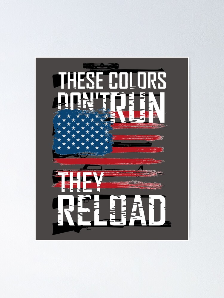 "Colors Reload | These Colors Don't Run They Reload" Poster for Sale by ...