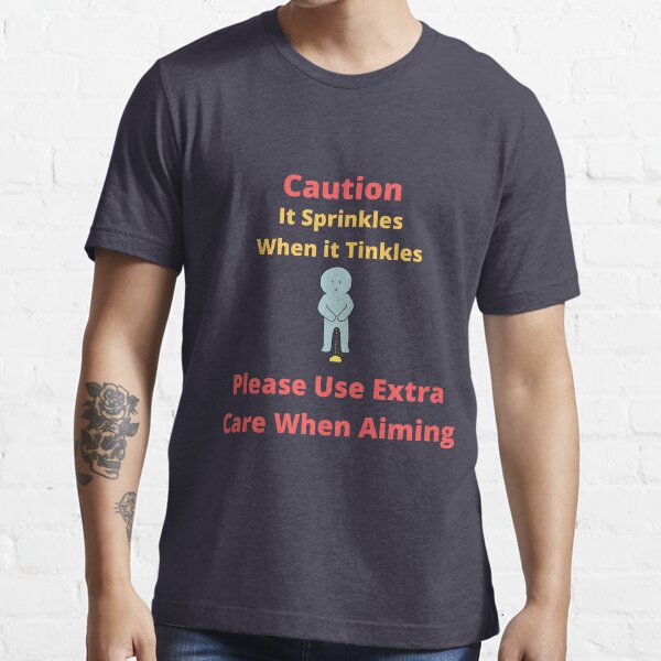 "funny Sprinkle tshirt, sprinkles when it tinkles" T-shirt for Sale by ...