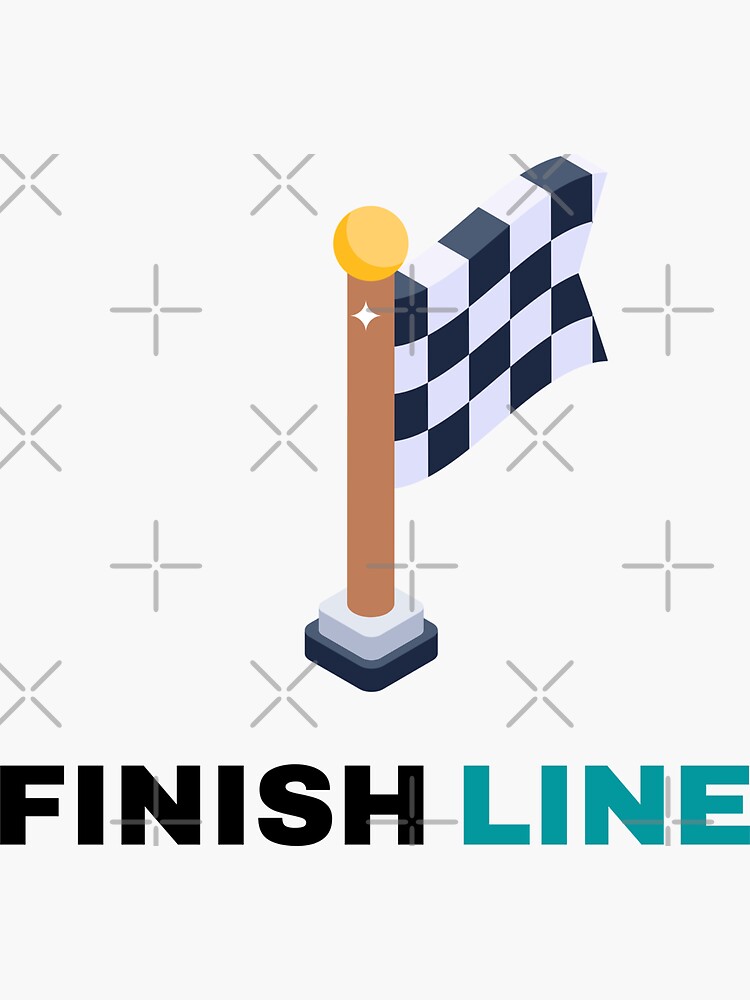 "Finish Line,your are so close to the finish line" Sticker for Sale by ...