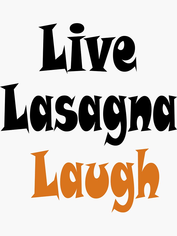 " Live Laugh Lasagna " Sticker for Sale by saidaone | Redbubble