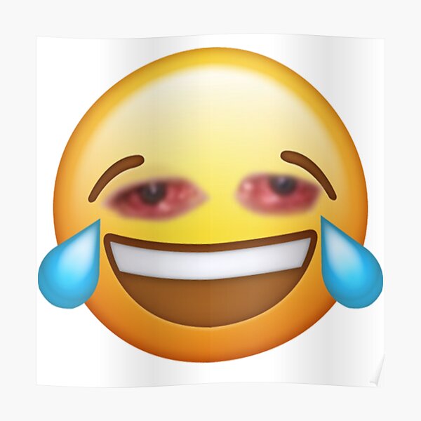 "High laughing emoji meme" Poster by SLOOTER | Redbubble