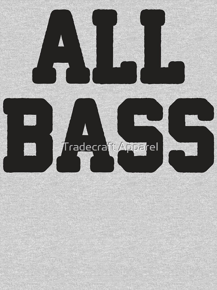 "All Bass / No Treble 1/2, All About That Bass Best Friends T Shirts ...