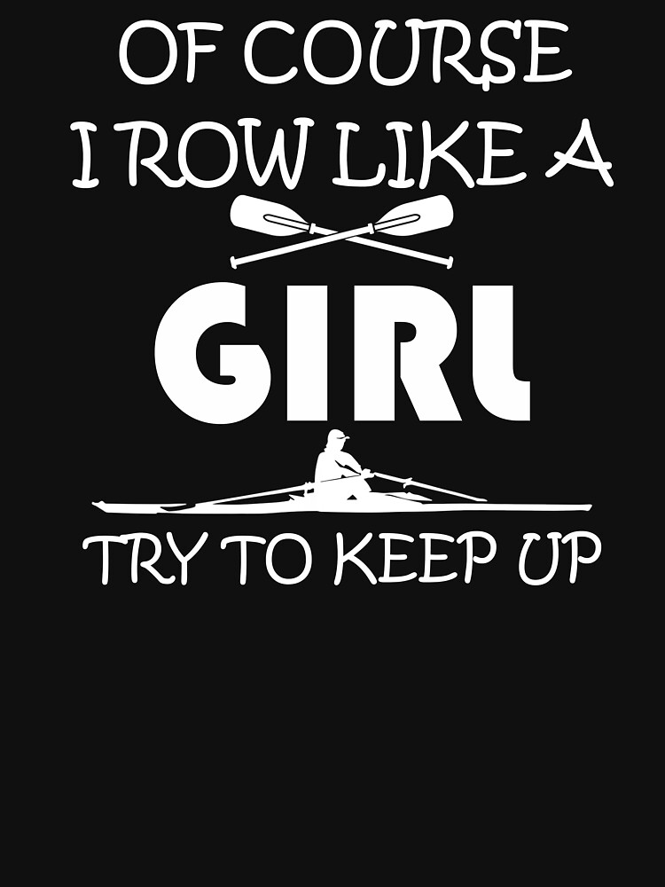 "Funny Rowing Art For Girls Women Crew Rowing Row Coxswain" T-shirt for ...