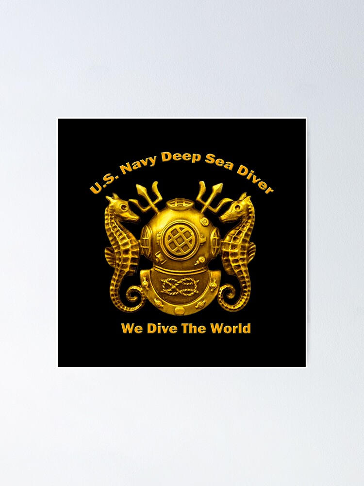 "Navy Deep Sea Diver. We Dive the world Over" Poster by Skyviper ...