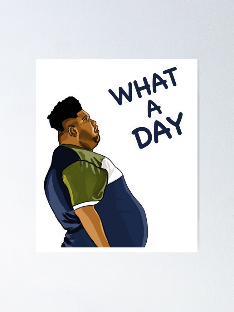 "WHAT A DAY " Poster for Sale by BrainSushiStudi | Redbubble