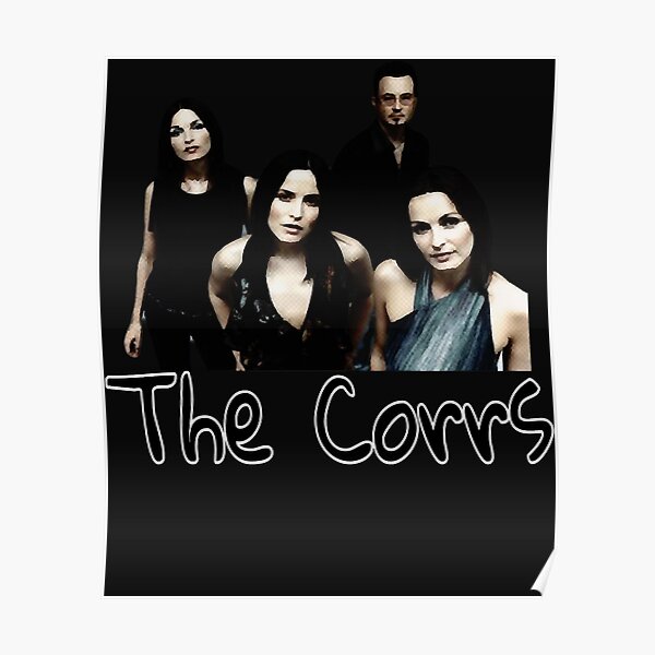 "The Corrs (band)" Poster for Sale by AlbinoSeau12 | Redbubble