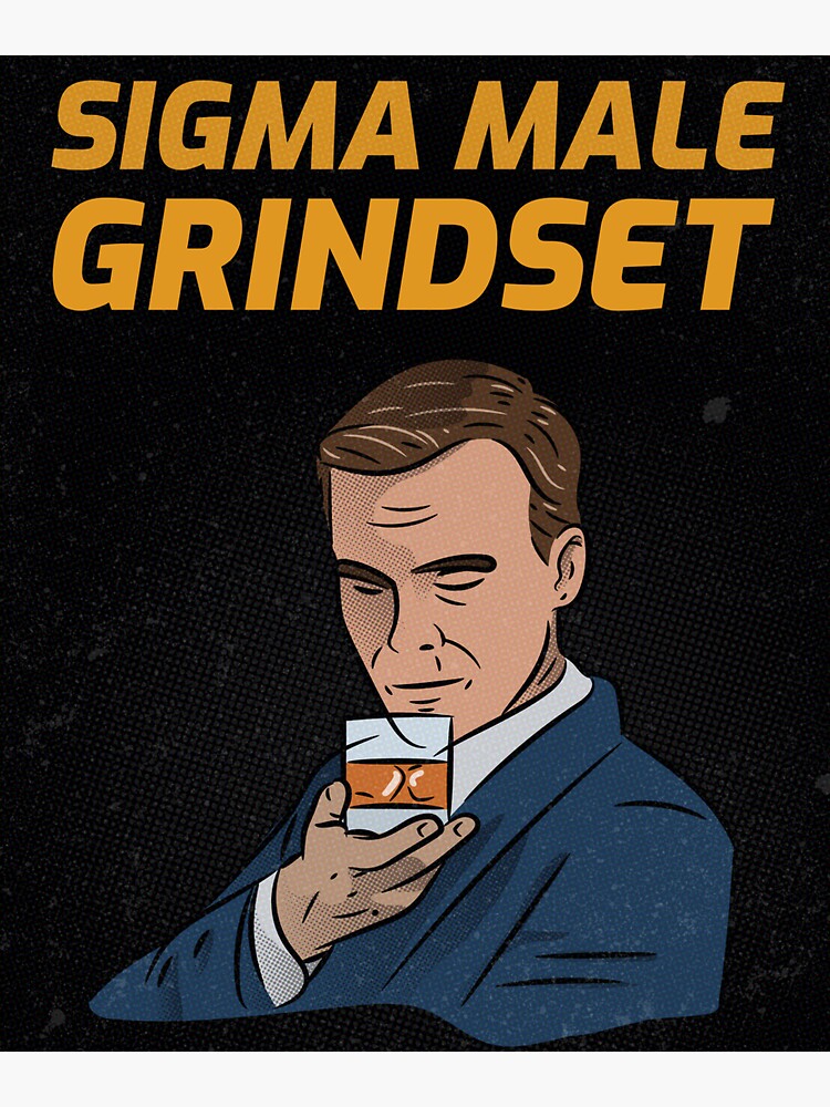 "Sigma Male Grindset" Sticker for Sale by usernotexist | Redbubble