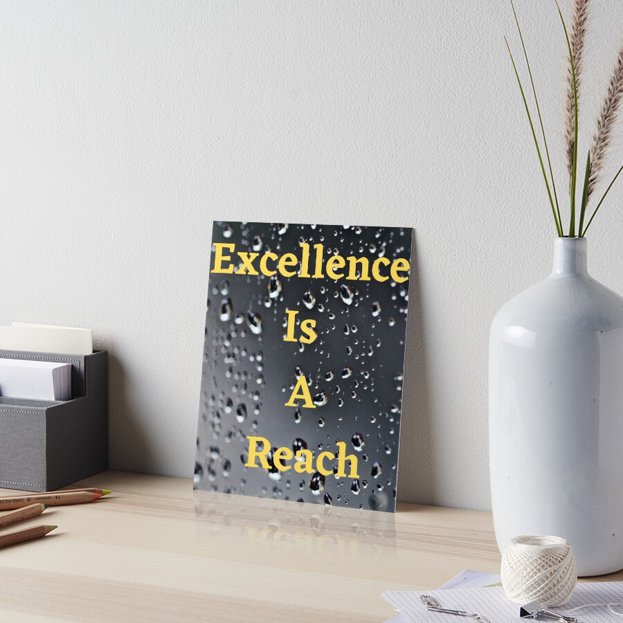 "Excellence Is A Reach" Art Board Print by Jeanetta467 | Redbubble