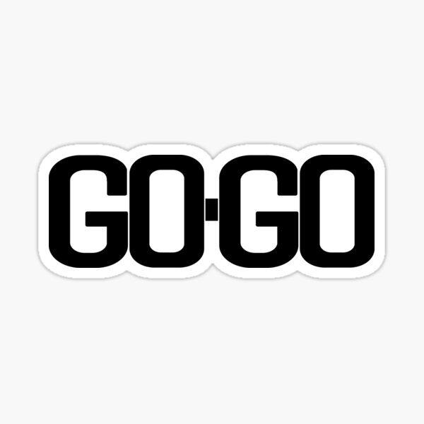 "GO-GO" Sticker for Sale by TimeForTShirt | Redbubble
