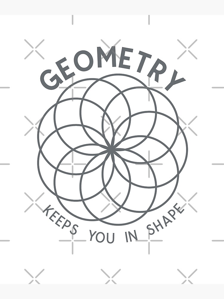 "Geometry Keeps You in Shape" Poster by Eamali | Redbubble