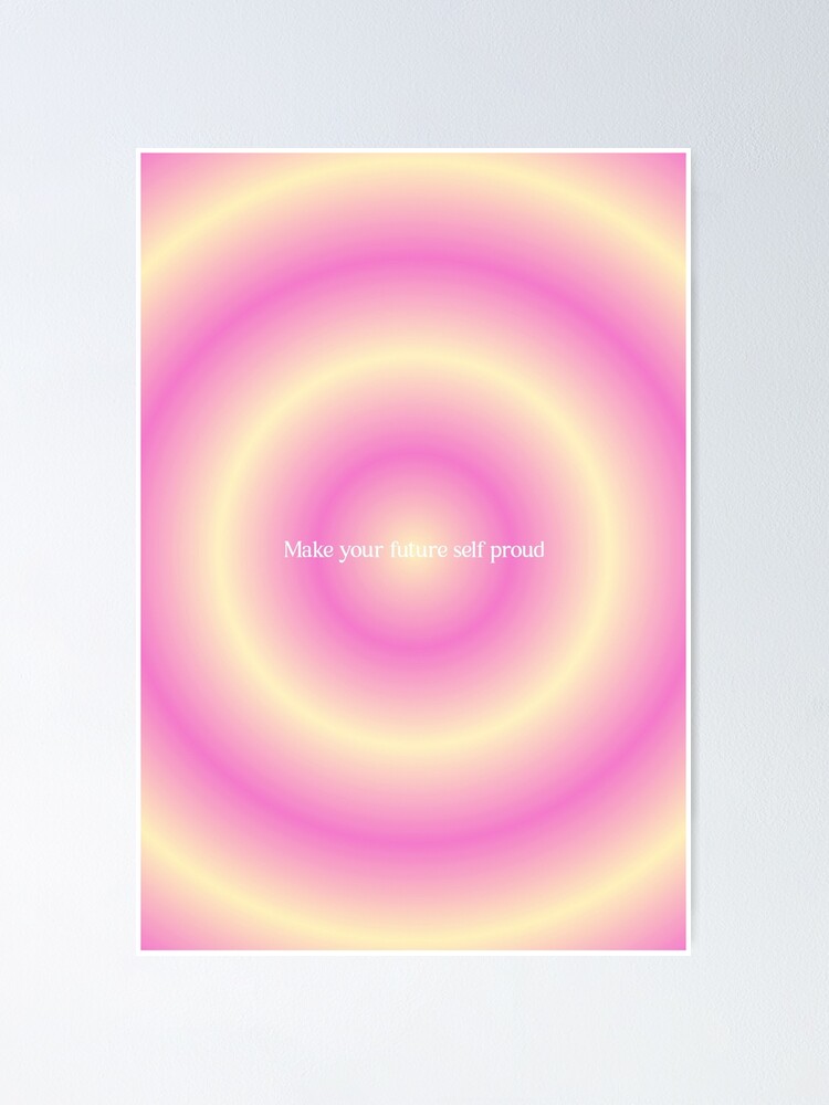 ""Make your future self proud" Poster" Poster for Sale by pinkprintss ...
