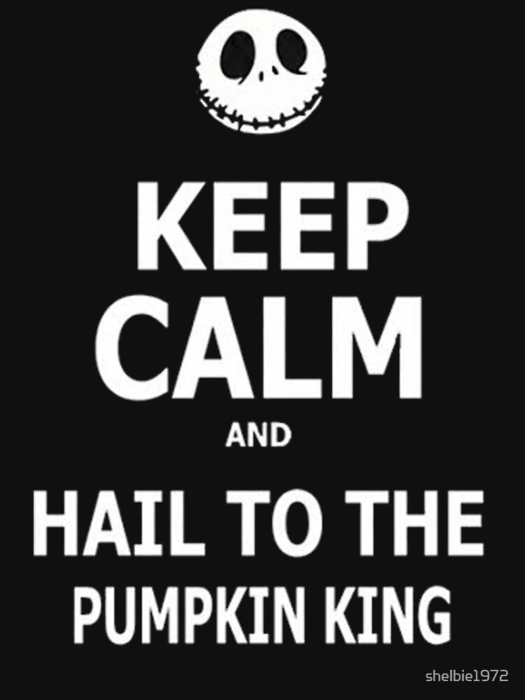 "Keep Calm & Hail To The Pumpkin King" T-shirt for Sale by shelbie1972 ...