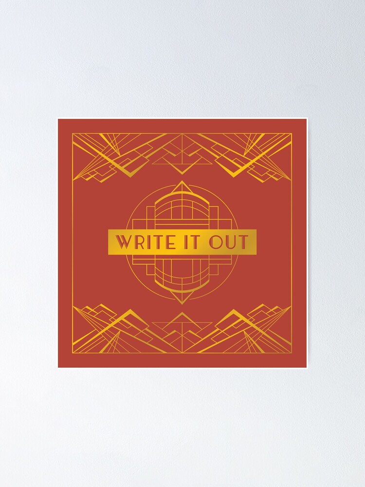 "Write it out - art deco reminder" Poster for Sale by everomdes | Redbubble