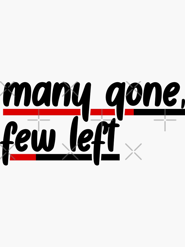 "many gone, few left" Sticker for Sale by mertcanglz | Redbubble