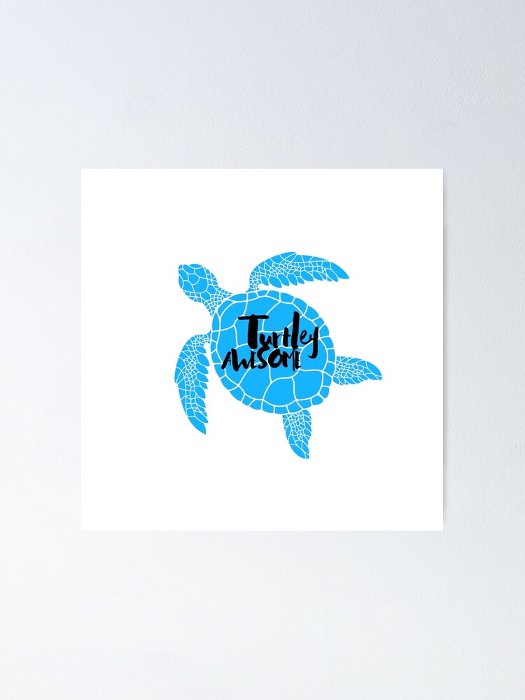 " Turtley awesome- Animal Puns" Poster for Sale by BronikowskiART ...
