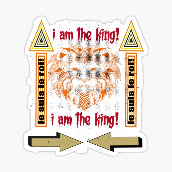 "i am the king" Sticker for Sale by moussawafa | Redbubble