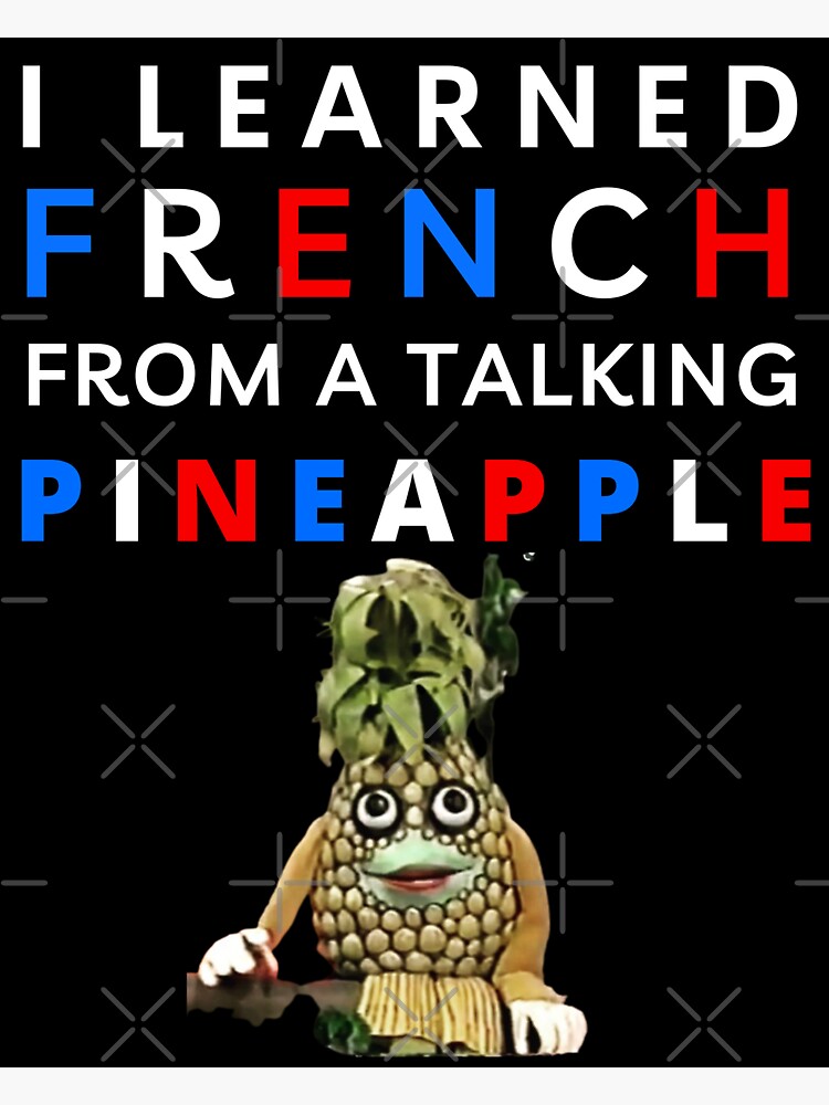 "MerchHaus - I learned French From A Talking Pineapple - Telefrancais ...