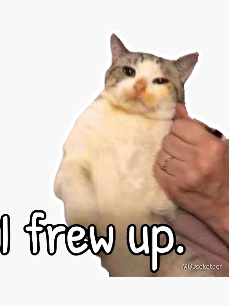 "I Frew Up Blursed Cat" Sticker for Sale by M0useketeer | Redbubble