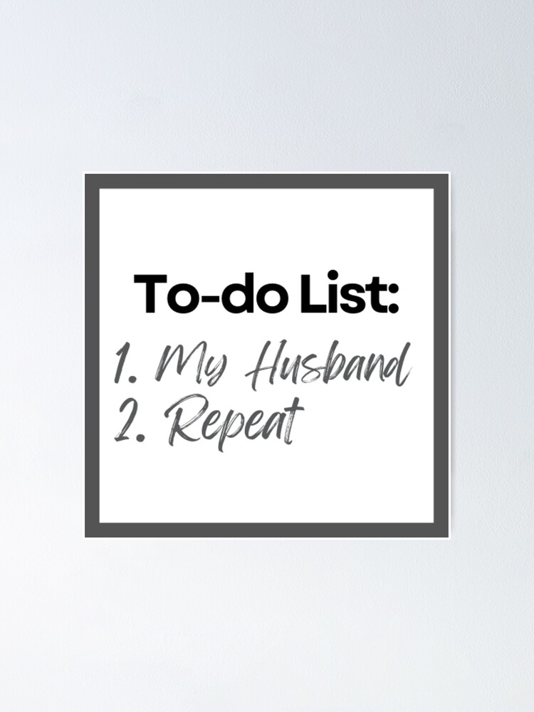 "To-do List: My Husband" Poster for Sale by SmileWit | Redbubble