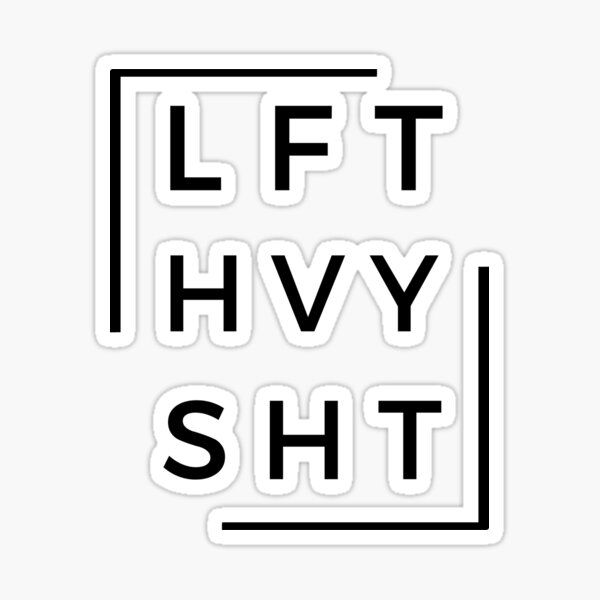"LFT HVY SHT Minimalist Gym" Sticker for Sale by AnAvidArtist | Redbubble