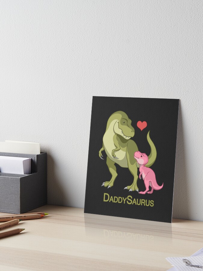 "DaddySaurus T-Rex Father & Baby Girl Dinosaurs" Art Board Print for ...