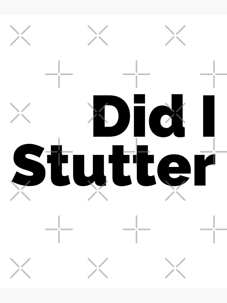 "Did I Stutter? Jesus Did I Stutter Meme" Photographic Print by ...