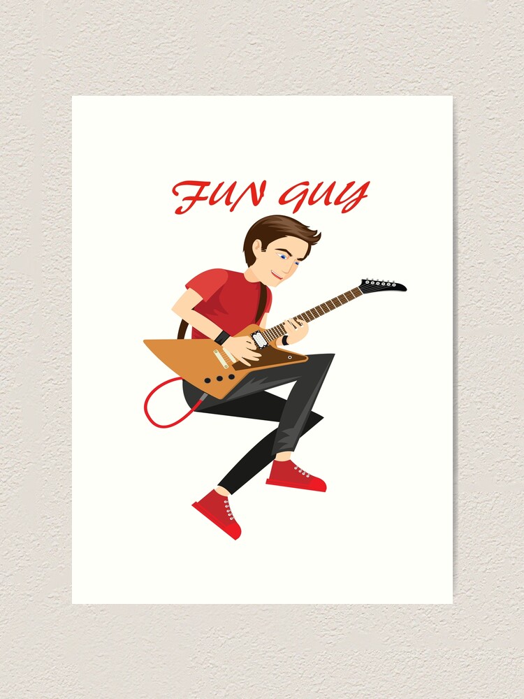 "THE GUITARIST IS THE FUN GUY" Art Print by hyenadesigner | Redbubble