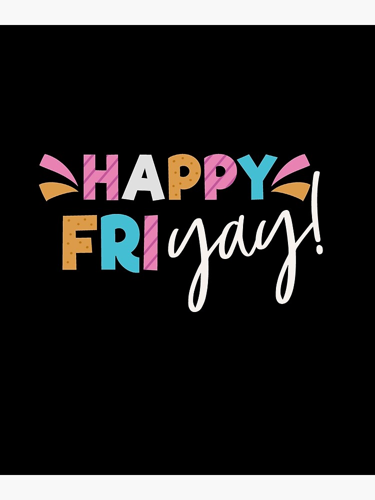 " friyay FriYay" Poster by designepodstor | Redbubble