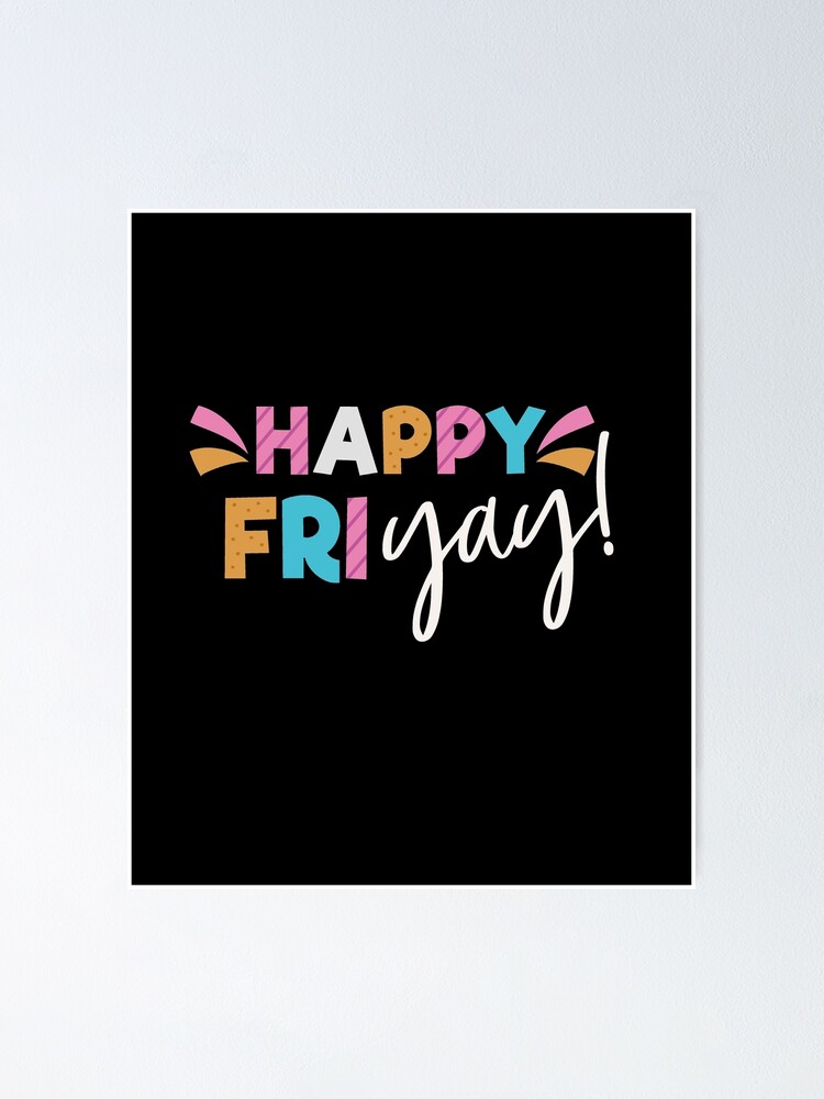 " friyay FriYay" Poster for Sale by designepodstor | Redbubble