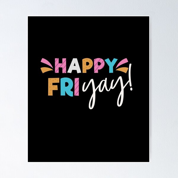 " friyay FriYay" Poster by designepodstor | Redbubble