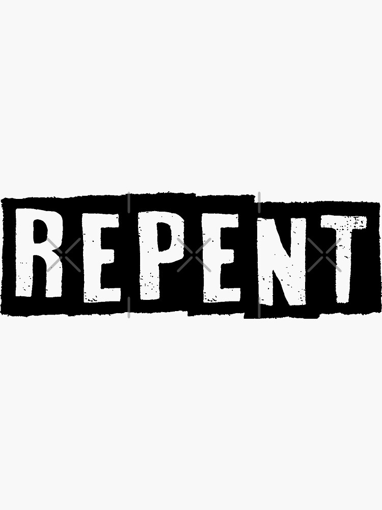 "Repent" Sticker for Sale by Pchastain98 | Redbubble