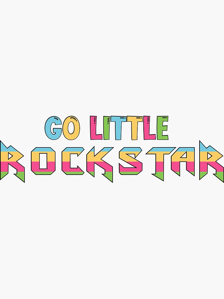 "Go Little Rockstar Cute" Sticker for Sale by STYLEPLUS | Redbubble