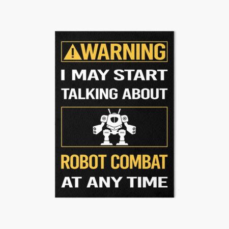 "Funny Warning Robot Combat Robots" Art Board Print for Sale by ...