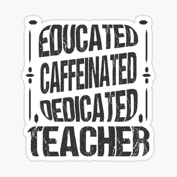 "Caffeinated Dedicated Teachers School Quote Teacher Appreciation Gift ...