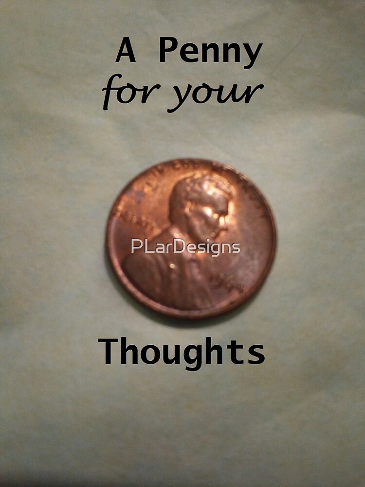 "A Penny for your Thoughts" Poster for Sale by PLarDesigns | Redbubble