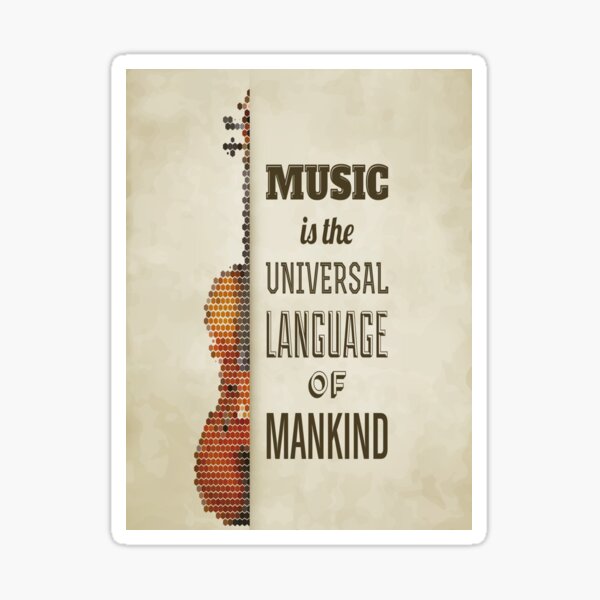 "MUSIC IS THE UNIVErsal language of mankind" Sticker for Sale by ...