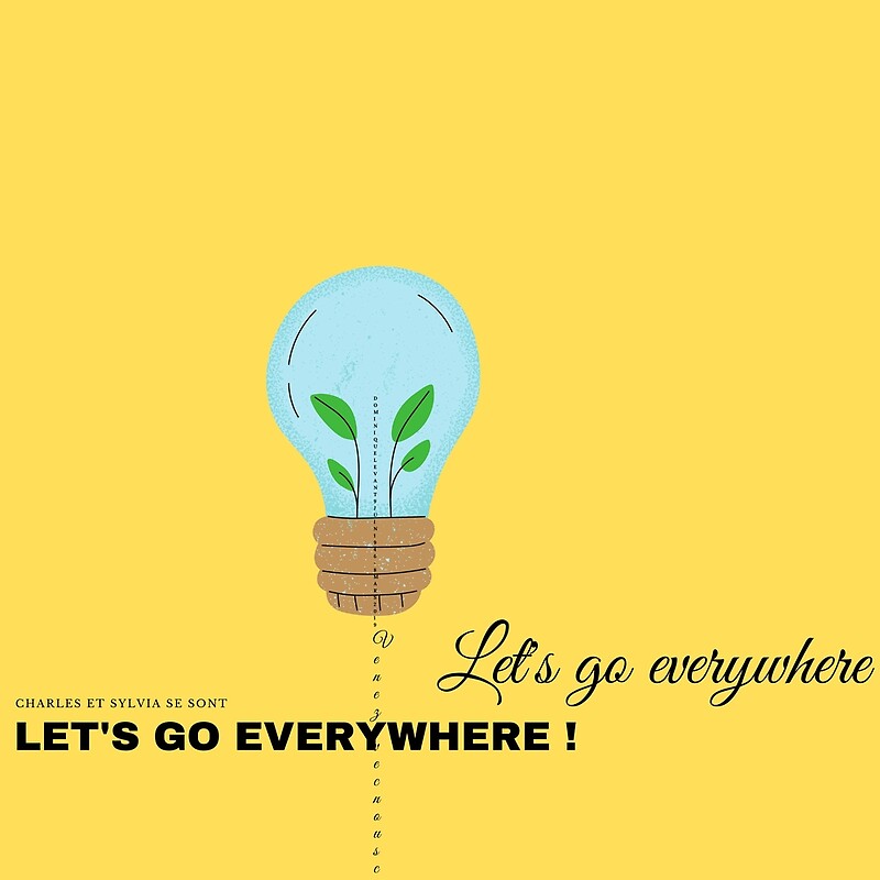"Let's go everywhere" by PoritoWaLID | Redbubble