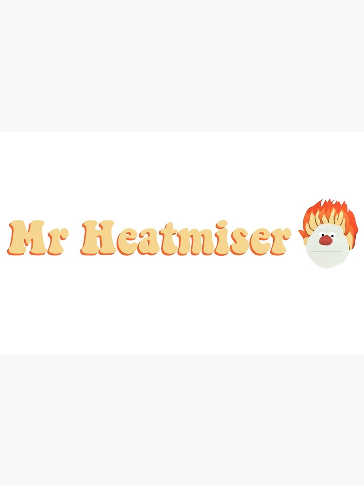 "Mr Heatmiser - The Year Without Santa Claus" Poster for Sale by ...