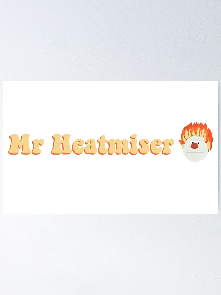 "Mr Heatmiser - The Year Without Santa Claus" Poster for Sale by ...