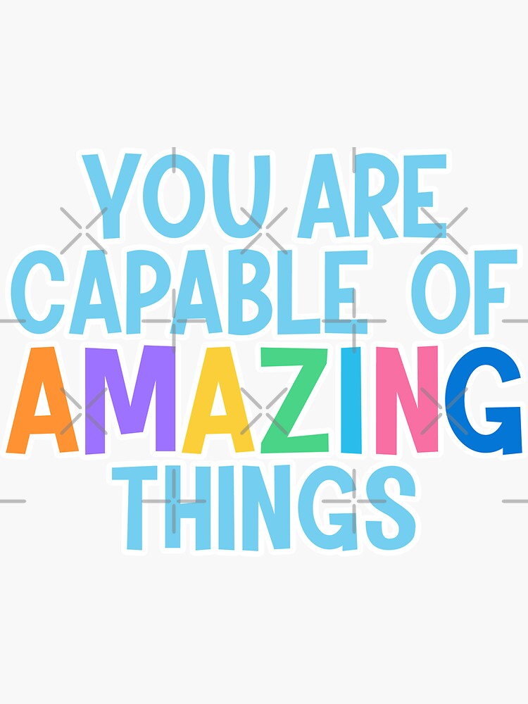 "You Are Capable Of Amazing Things Inspirational" Sticker for Sale by ...