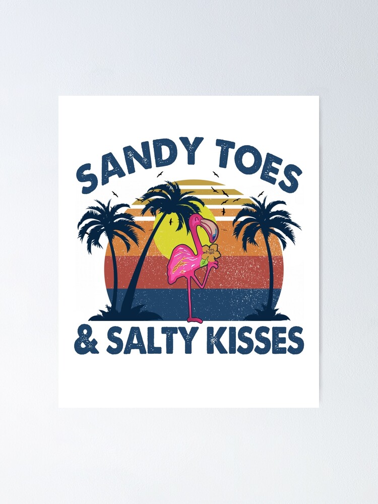 "Sandy Toes And Salty Kisses" Poster for Sale by LidaDryer | Redbubble