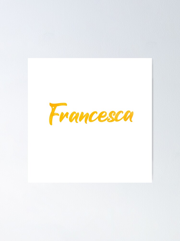 "Premium Custom Name - Francesca" Poster for Sale by DitaNadiaStore ...