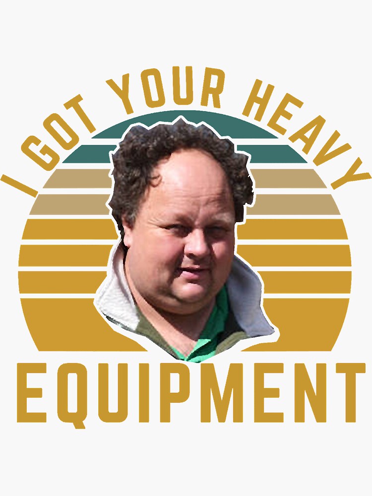 "Billy Gerhardt Boss - I got your heavy equipment meme Classic ...