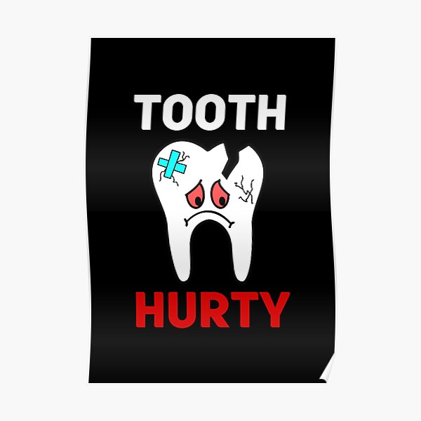 "Tooth hurty saying text with teeth" Poster for Sale by bezaleelalene1 ...