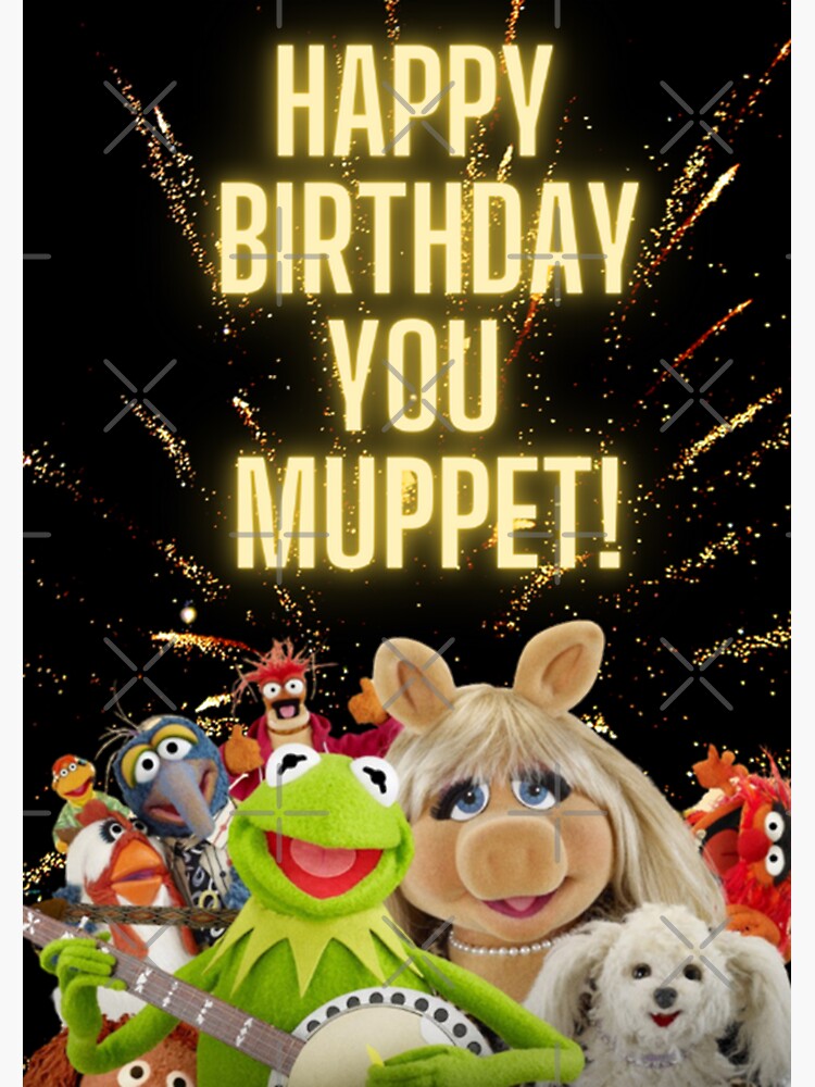 "Happy Birthday You Muppet Birthday" Sticker for Sale by TaraSquires ...