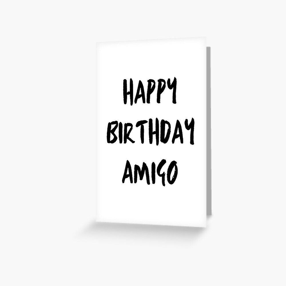 "happy birthday amigo" Greeting Card for Sale by MOHAMMEDAAMIR | Redbubble