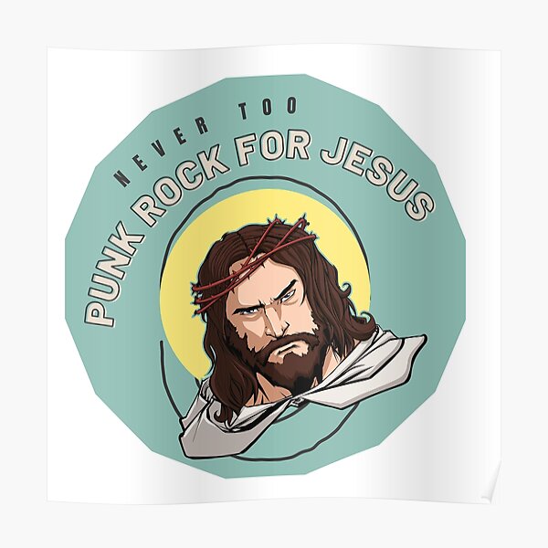 "Never too punk rock for jesus" Poster for Sale by wallahitshamza ...