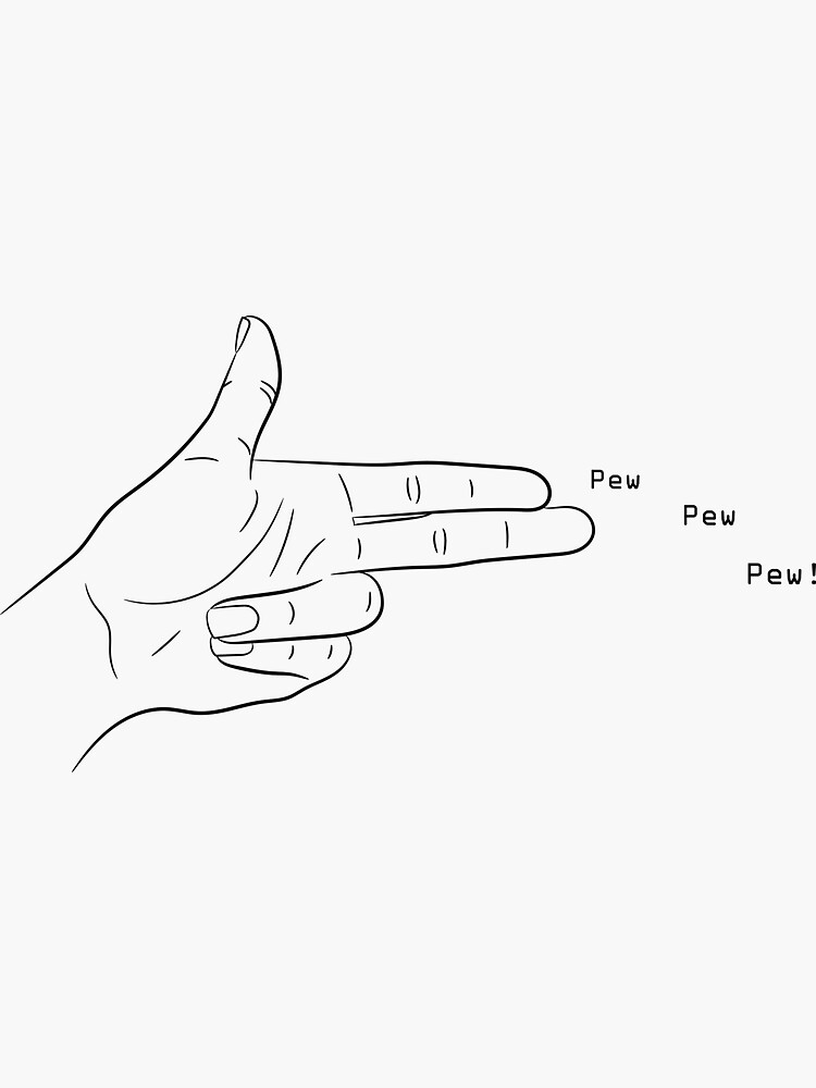 "Pew,Pew,Pew! finger gun" Sticker by PonyAddiction | Redbubble