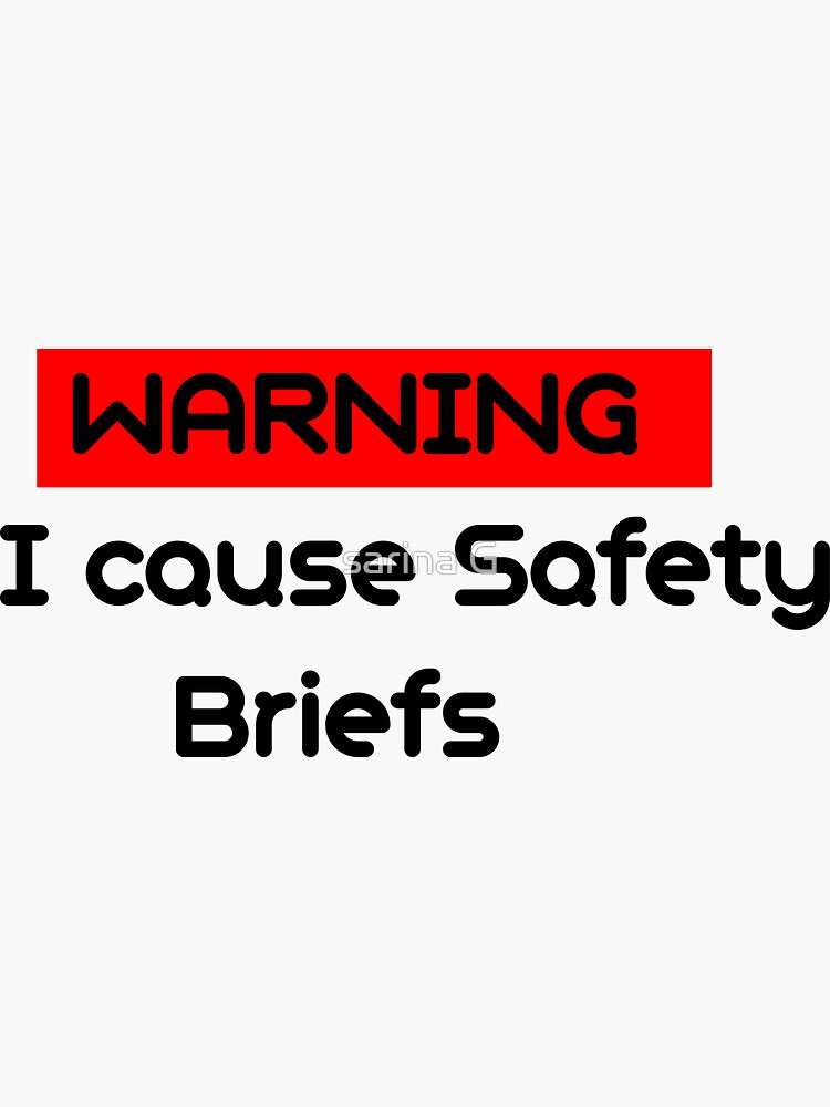 "i cause safety briefs " Sticker for Sale by SarinaGounden | Redbubble