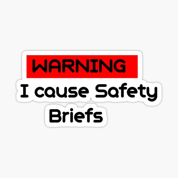 "i cause safety briefs " Sticker for Sale by SarinaGounden | Redbubble